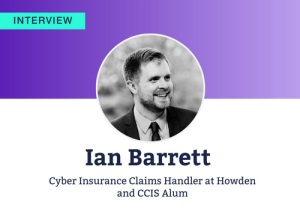 Interview with certified cyber insurance claims handler - Ian Barrett ...